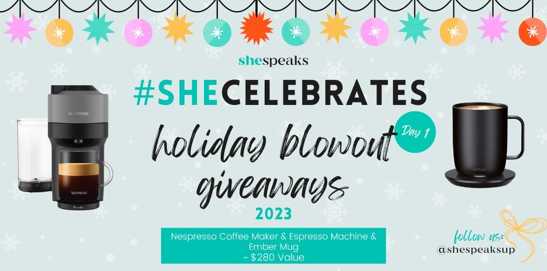 SheCelebrates Holiday Blowout Day 1 Win a Nespresso Coffee Maker ...