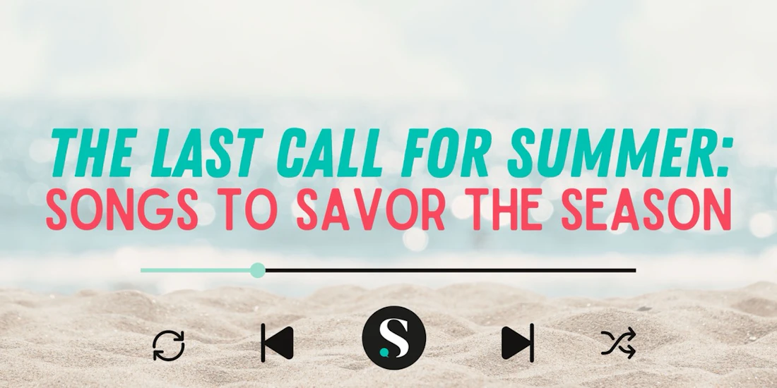 The Last Call for Summer Songs to Savor the Season | SheSpeaks